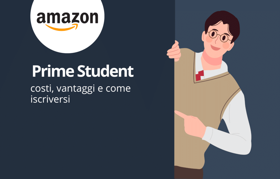 Amazon Prime Student 2026: costi, vantaggi e come iscriversi