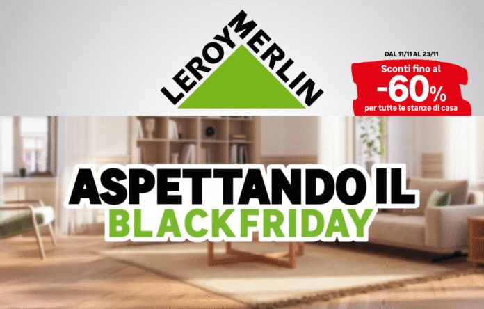 Black Friday Leroy Merlin 2025: sconti al 60% su casa e fai da te